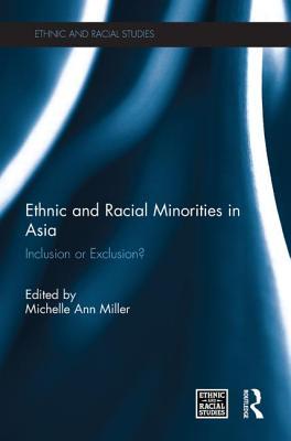 Ethnic and Racial Minorities in Asia by Michelle Ann Miller | Goodreads