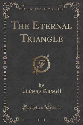 The Eternal Triangle (Classic Reprint) by Lindsay Russell | Goodreads