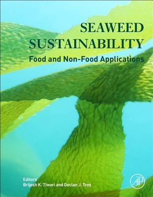 Seaweed Sustainability: Food and Non-Food Applications by Brijesh K ...