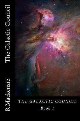 The Galactic Council by R Mackenzie | Goodreads