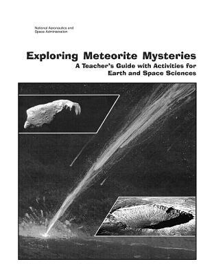 Exploring Meteorite Mysteries: A Teachers Guide with Activities for ...