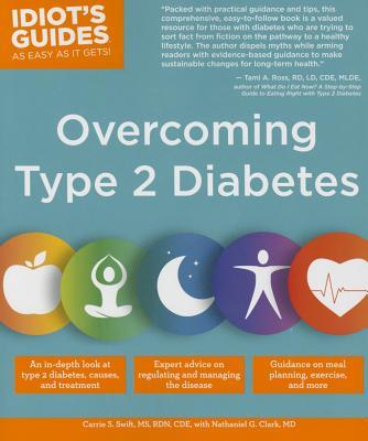 Idiot's Guides: Overcoming Type 2 Diabetes by Carrie S. Swift | Goodreads
