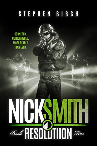 Resolution: Nick Smith Book Five by Stephen Birch | Goodreads