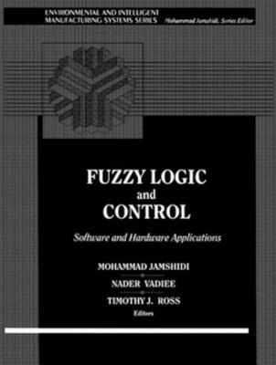 Fuzzy Logic and Control: Software and Hardware Applications, Vol. 2 by Mohammad Jamshidi | Goodreads