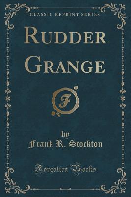 Rudder Grange (Classic Reprint) by Frank R. Stockton | Goodreads