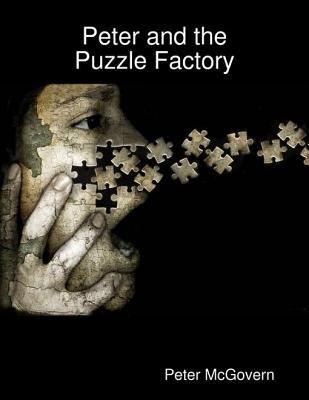Peter and the Puzzle Factory by Peter McGovern | Goodreads