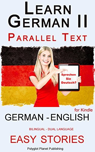 Learn German II: Parallel Text - Easy Stories (English - German), Dual ...