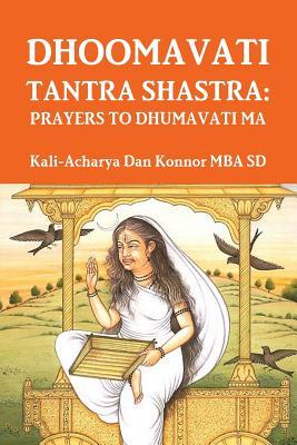 Dhoomavati Tantra Shastra: Prayers to Dhumavati Ma by Kali-Acharya Dan ...