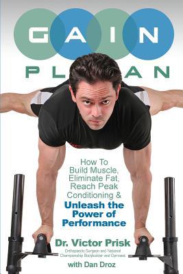 G.A.I.N. Plan: Unleash the Power of Performance: How To Build Muscle ...