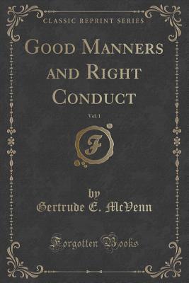Good Manners and Right Conduct, Vol. 1 by Gertrude E McVenn | Goodreads