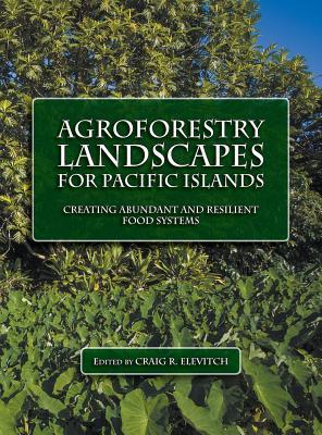 Agroforestry Landscapes for Pacific Islands: Creating abundant and ...