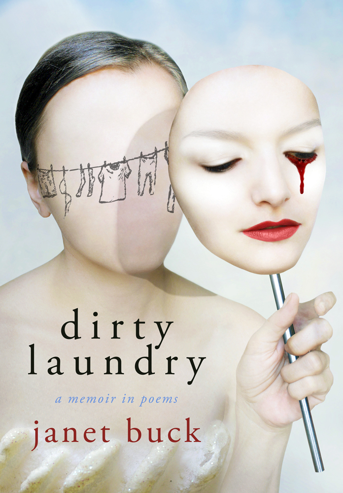 Dirty Laundry: A Memoir in Poems by Janet Buck | Goodreads