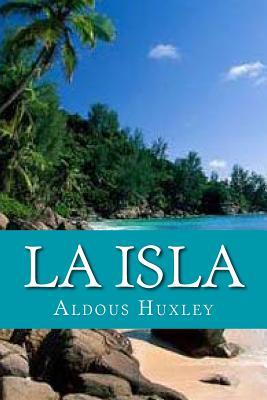 La Isla by Aldous Huxley | Goodreads