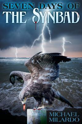 Seven Days of the Synbad by Michael Milardo | Goodreads