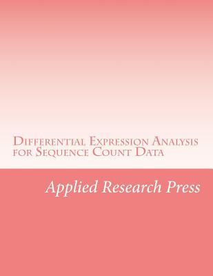 Differential Expression Analysis for Sequence Count Data by Applied Research Press | Goodreads