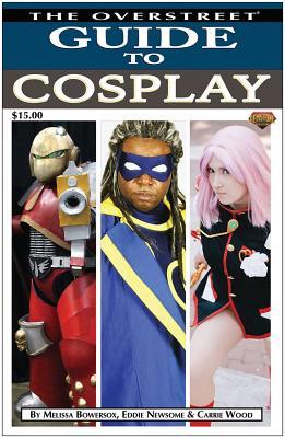 The Overstreet Guide To Cosplay by Melissa Bowersox | Goodreads