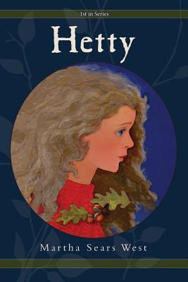 Hetty (HETTY Series) by Martha Sears West | Goodreads