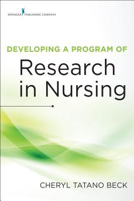 Developing a Program of Research in Nursing by Cheryl Beck DNSc CNM ...