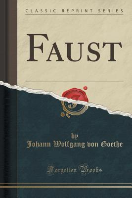 Faust (Classic Reprint) by Johann Wolfgang von Goethe | Goodreads
