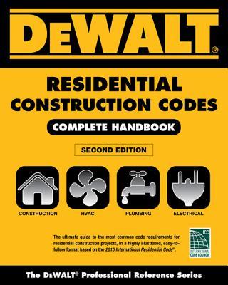 DEWALT 2015 Residential Construction Codes: Complete Handbook by Lynn ...