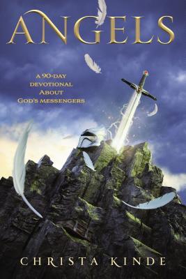 Angels: A 90-Day Devotional about God's Messengers: A 90-Day Devotional ...