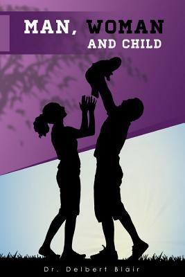 Man, Woman and Child by Delbert Blair | Goodreads