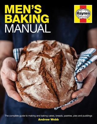Men's Baking Manual: The complete guide to making and baking cakes ...