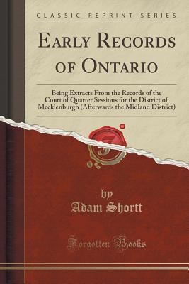 Early Records of Ontario: Being Extracts From the Records of the Court ...