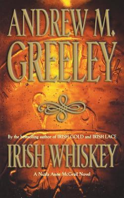 IRISH WHISKEY by Andrew M. Greeley | Goodreads