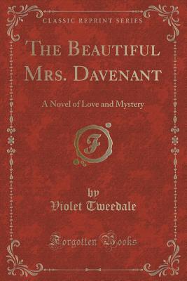 The Beautiful Mrs. Davenant: A Novel of Love and Mystery by Violet ...