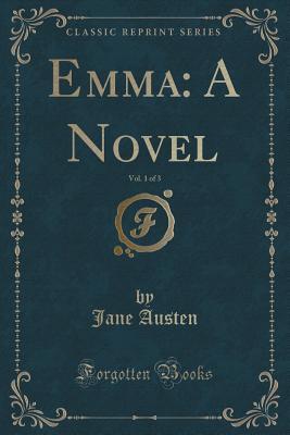 Emma, Vol. 1 of 3: A Novel by Jane Austen | Goodreads