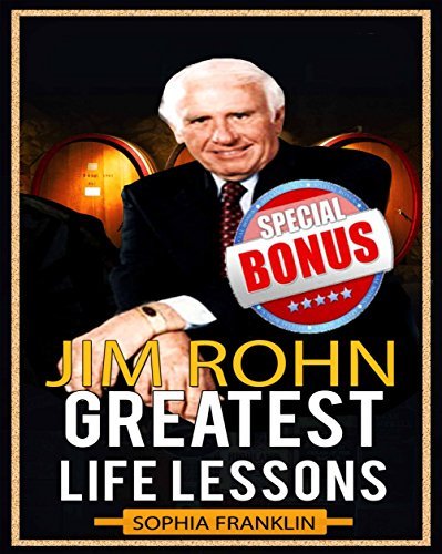 Jim Rohn: Jim Rohn Greatest Life Lessons by Sophia Franklin | Goodreads
