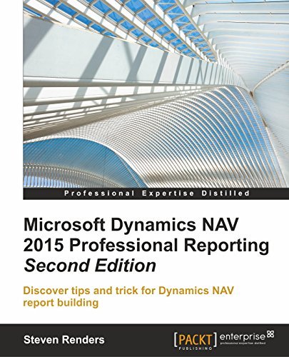 Microsoft Dynamics NAV 2015 Professional Reporting by Steven Renders ...