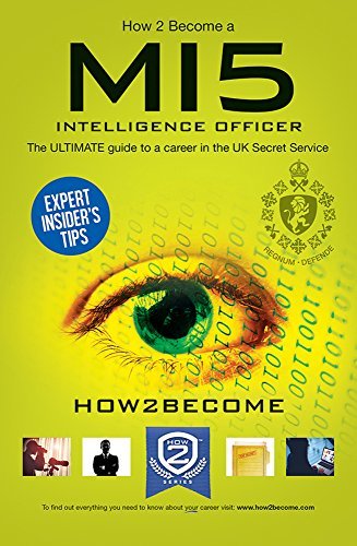 How to Become an MI5 INTELLIGENCE OFFICER: The Ultimate Career Guide to ...