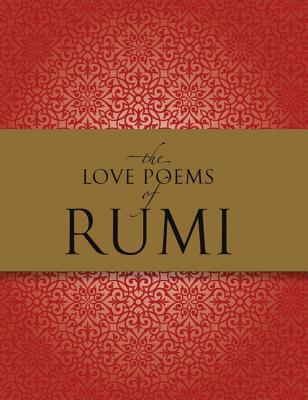 The Love Poems of Rumi by Jalal ad-Din Muhammad ar-Rumi | Goodreads