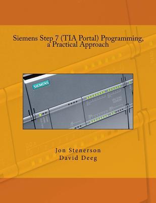 Siemens Step 7 (TIA Portal) Programming, a Practical Approach by Jon ...
