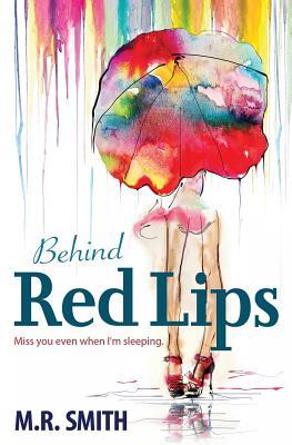 Behind Red Lips by M.R. Smith | Goodreads