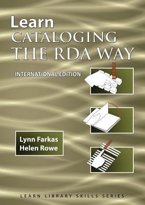 Learn Cataloging the RDA Way International Edition by Lynn Farkas ...