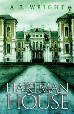 Hartman House (The Hartman House Saga) (Volume 1) by A.L. Wright ...