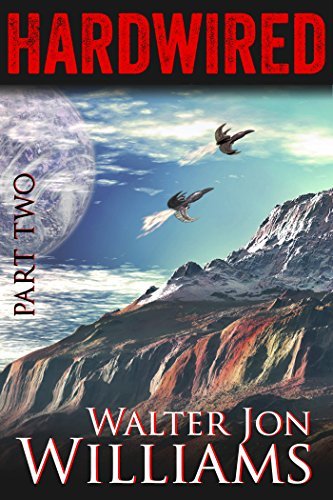 Hardwired, Episode II by Walter Jon Williams | Goodreads