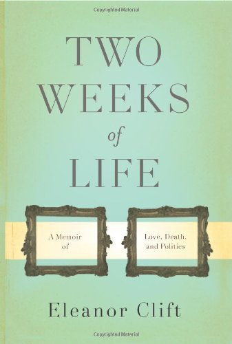 Two Weeks of Life: A Memoir of Love, Death, and Politics by Eleanor ...