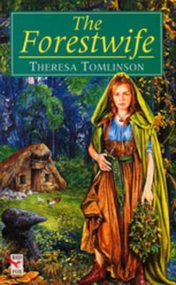The Forest Wife by Theresa Tomlinson | Goodreads