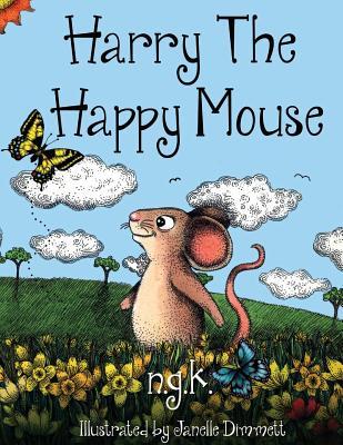 Harry The Happy Mouse (Harry the Happy Mouse, #2) by N.G.K. | Goodreads