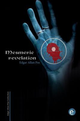 Mesmeric revelation (Edgar Allan Poe Collection) by Edgar Allan Poe ...