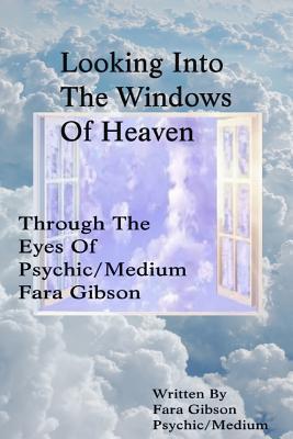 Looking Into the Windows of Heaven Through the Eyes of Psychic/Medium ...