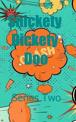 Snickety Dickety Doo (#2) by Danica-Lea Larcombe | Goodreads