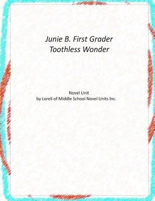 Junie B., First Grader Toothless Wonder by Novel Units | Goodreads