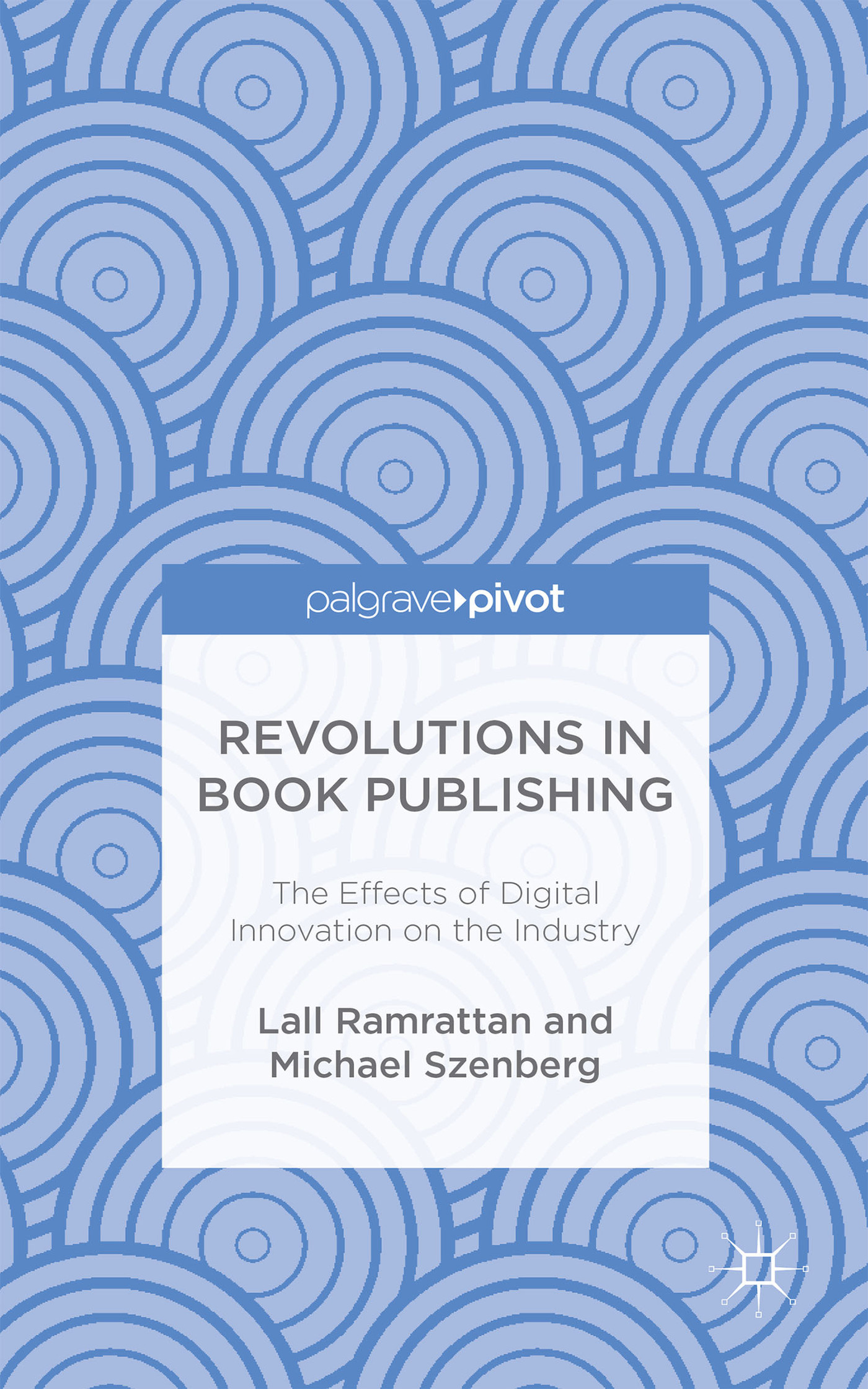Revolutions in Book Publishing: The Effects of Digital Innovation on ...