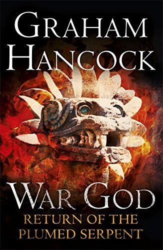 Return of the Plumed Serpent (War God #2) by Graham Hancock | Goodreads