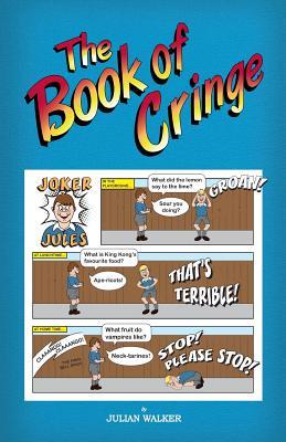The Book of Cringe - A Collection of Reasonably Clean but Silly ...